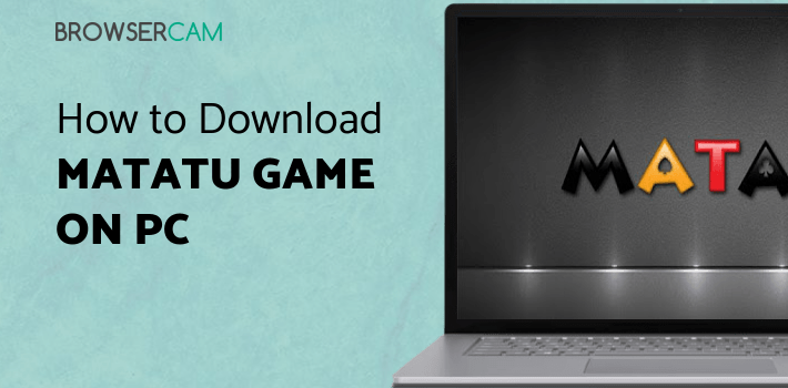 Matatu Game for PC - How to Install on Windows PC, Mac
