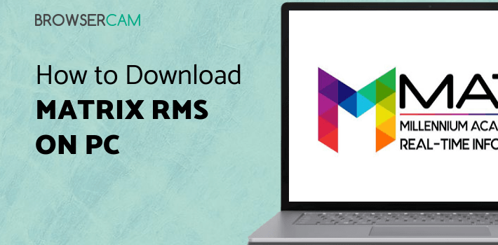 MATRIX RMS for PC - How to Install on Windows PC, Mac