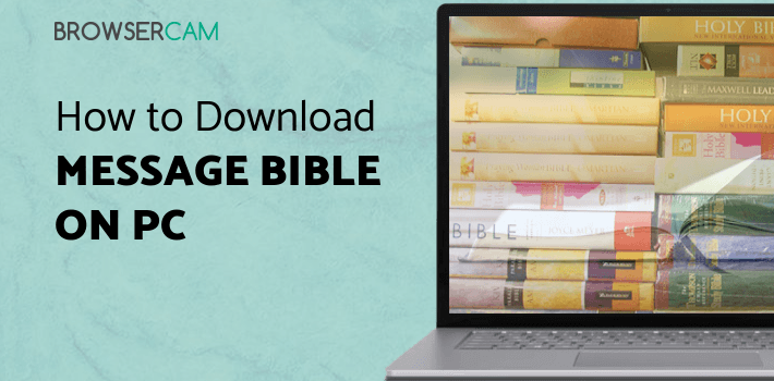 Message Bible (MSG) Offline Free for PC - How to Install on Windows PC, Mac