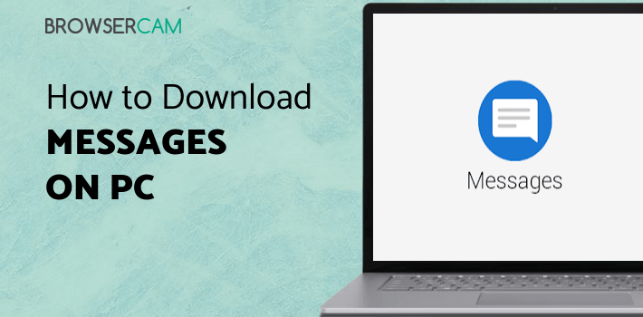 Messages for PC - How to Install on Windows PC, Mac