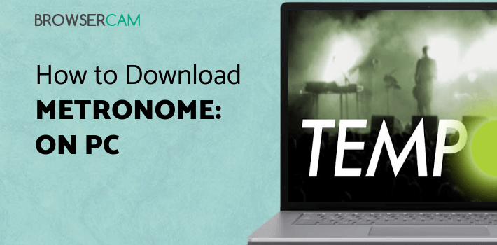 Metronome: Tempo Lite for PC - How to Install on Windows PC, Mac