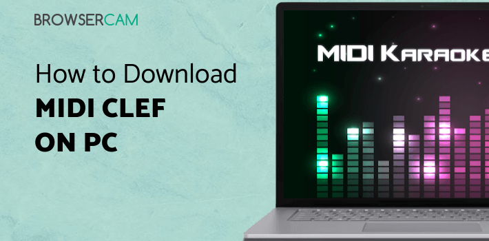 MIDI Clef Karaoke Player for PC - How to Install on Windows PC, Mac