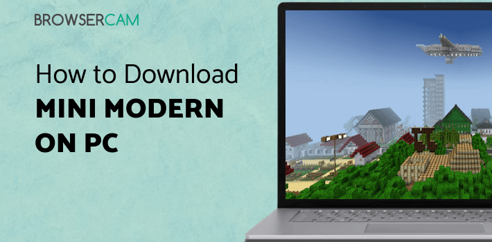 Mini Modern City Craft for PC - How to Install on Windows PC, Mac