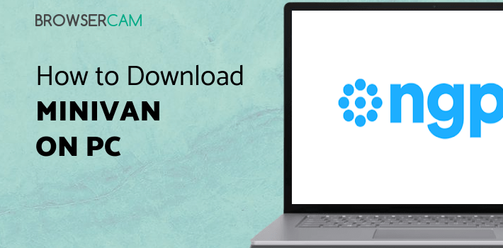 MiniVAN for PC - How to Install on Windows PC, Mac