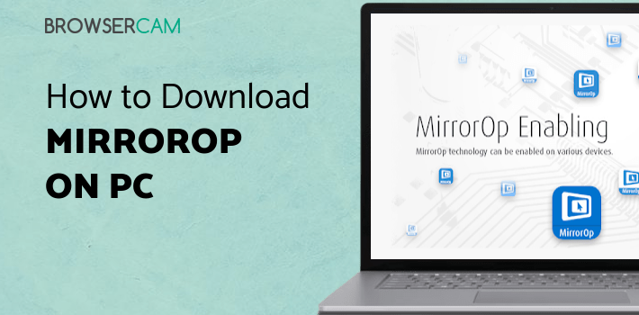 MirrorOp Receiver for PC - How to Install on Windows PC, Mac