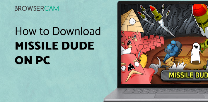 Missile Dude RPG: Tap Tap Missile for PC - How to Install on Windows PC ...