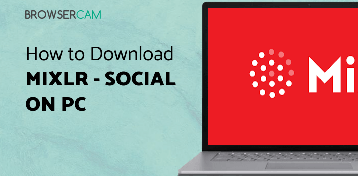 Mixlr - Social Live Audio for PC - How to Install on Windows PC, Mac