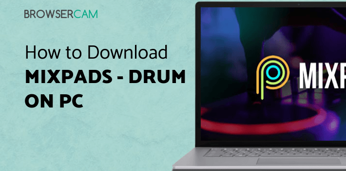 MixPads - Drum pad & DJ Audio Mixer for PC - How to Install on Windows ...
