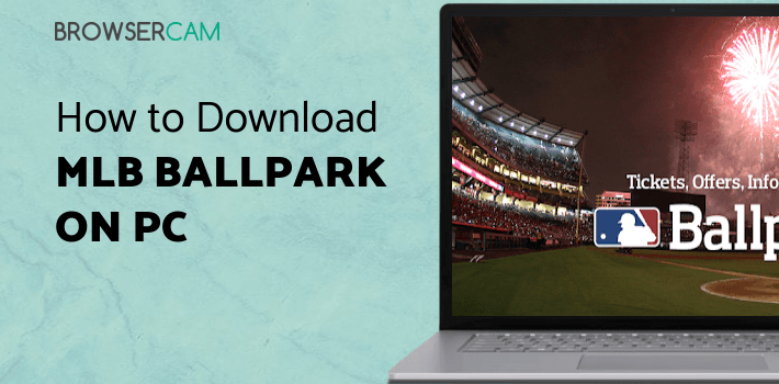 MLB Ballpark for PC - How to Install on Windows PC, Mac