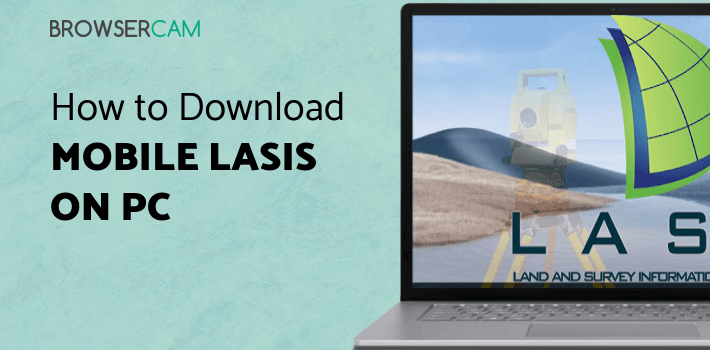Mobile LASIS for PC - How to Install on Windows PC, Mac