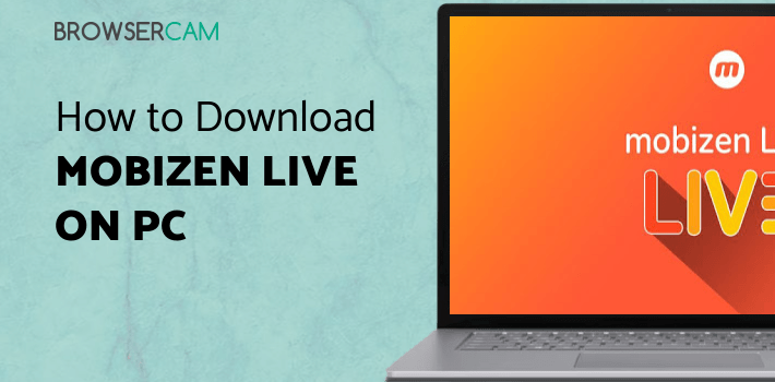 Mobizen Live Stream for YouTube - live streaming for PC - How to Install on Windows PC, Mac