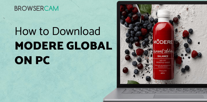 Modere Global for PC - How to Install on Windows PC, Mac