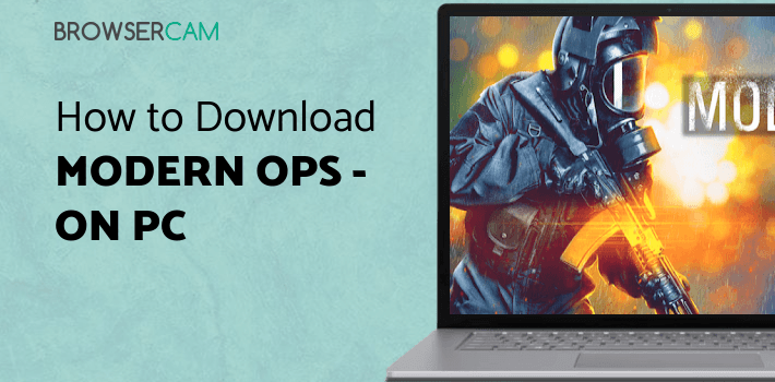 Modern Ops - Online FPS for PC - How to Install on Windows PC, Mac