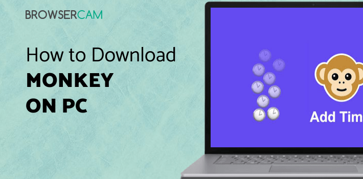Monkey for PC - How to Install on Windows PC, Mac