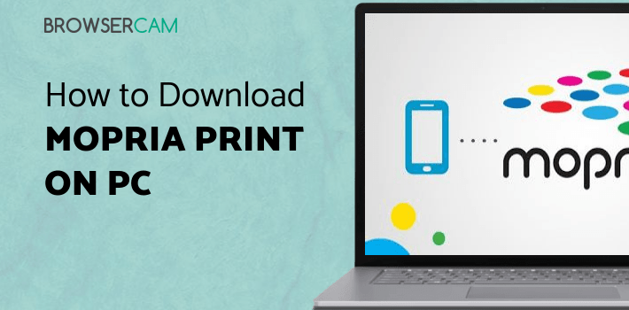 Mopria Print Service for PC - How to Install on Windows PC, Mac