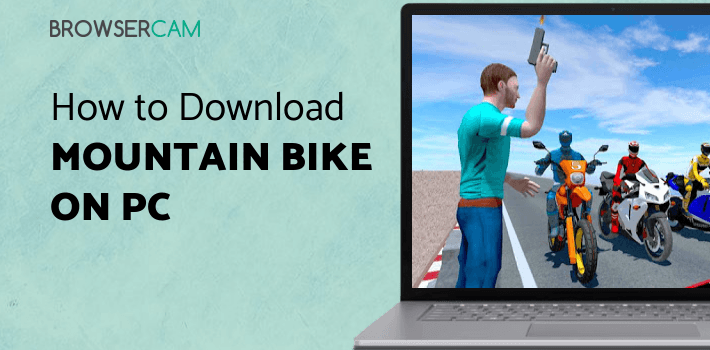 Mountain Bike Racing Game 2019 for PC - How to Install on Windows PC, Mac