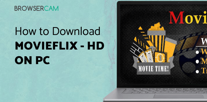 MovieFlix - HD Movies & Web Series for PC - How to Install on Windows ...