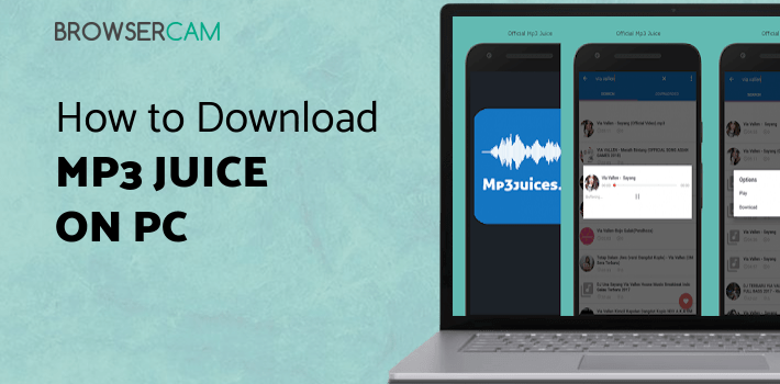 Mp3 Juice for PC - How to Install on Windows PC, Mac