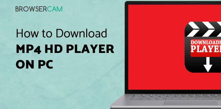 MP4 HD Player for PC - How to Install on Windows PC, Mac