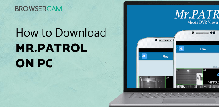 Mr.Patrol for PC - How to Install on Windows PC, Mac
