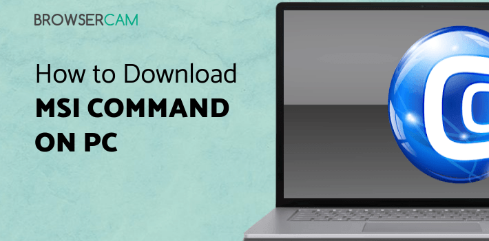 MSI Command Center for PC - How to Install on Windows PC, Mac