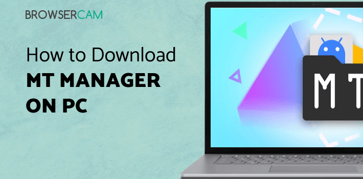 MT Manager for PC - How to Install on Windows PC, Mac