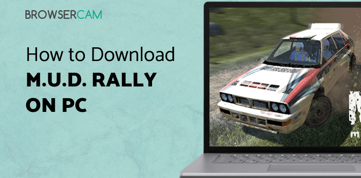 M.U.D. Rally Racing for PC - How to Install on Windows PC, Mac