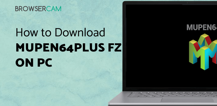 Mupen64Plus FZ (N64 Emulator) for PC - How to Install on Windows PC, Mac