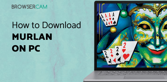 Murlan for PC - How to Install on Windows PC, Mac