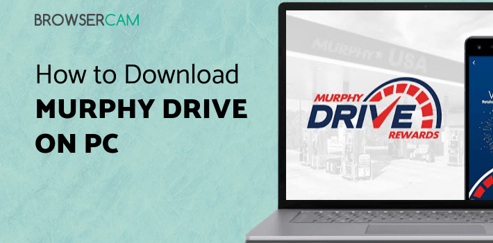 Murphy Drive Rewards for PC - How to Install on Windows PC, Mac