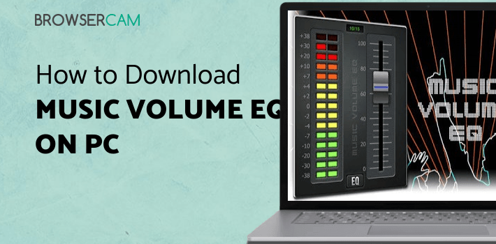 Music Volume EQ - Equalizer & Booster for PC - How to Install on ...