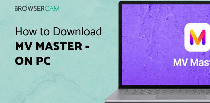 MV Master - Video Status Maker for PC - How to Install on Windows PC, Mac