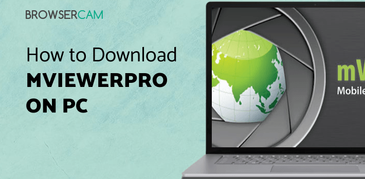 mViewerPro for PC - How to Install on Windows PC, Mac