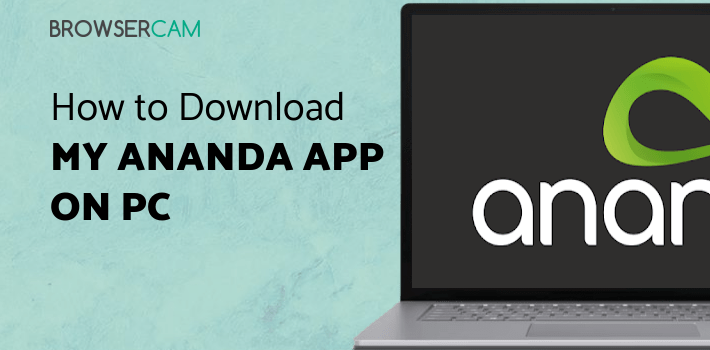 my ananda app for PC - How to Install on Windows PC, Mac