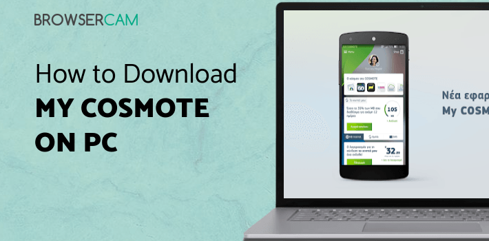 My COSMOTE for PC - How to Install on Windows PC, Mac
