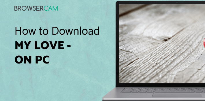 My Love - Relationship Counter for PC - How to Install on Windows PC, Mac
