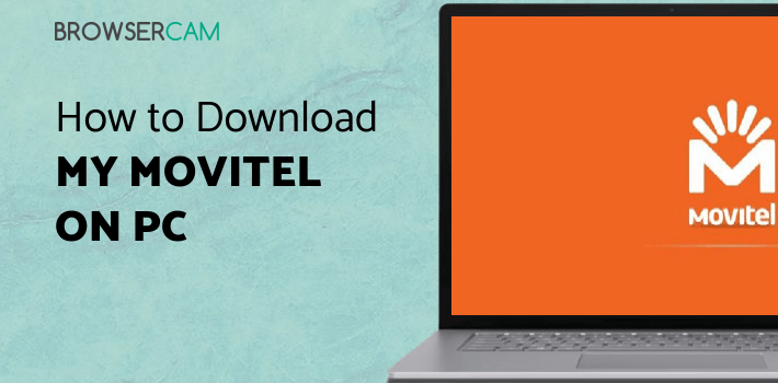 My Movitel for PC - How to Install on Windows PC, Mac