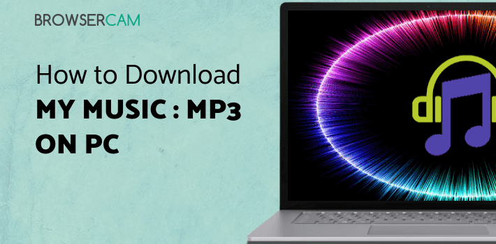 My Music : Mp3 Player for PC - How to Install on Windows PC, Mac