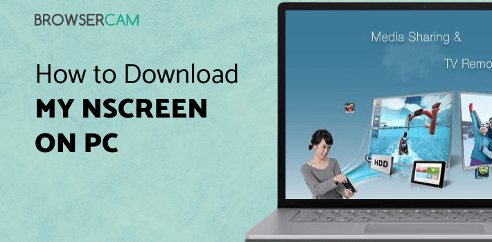 My nScreen for PC - How to Install on Windows PC, Mac