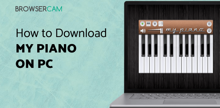 My Piano for PC - How to Install on Windows PC, Mac