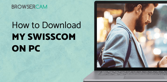 My Swisscom for PC - How to Install on Windows PC, Mac