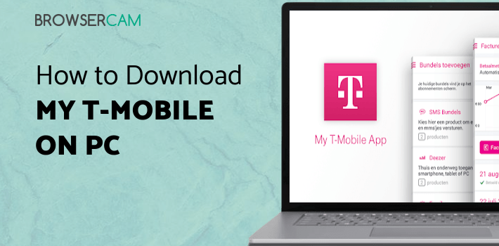 My T-Mobile for PC - How to Install on Windows PC, Mac