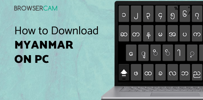 Myanmar Keyboard for PC - How to Install on Windows PC, Mac