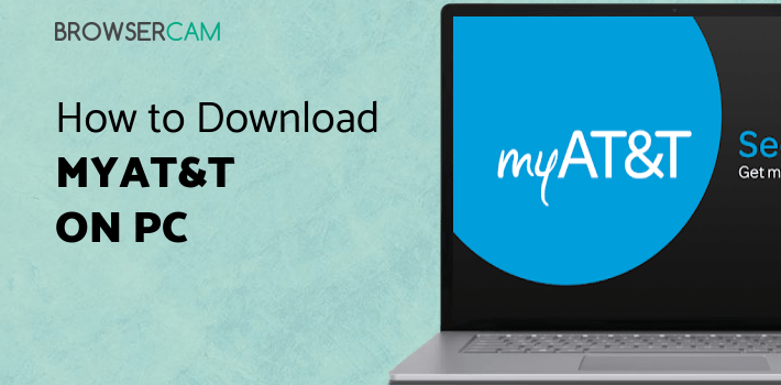 myAT&T for PC - How to Install on Windows PC, Mac