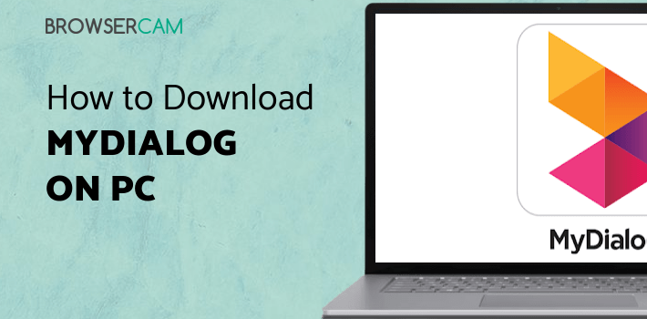MyDialog for PC - How to Install on Windows PC, Mac