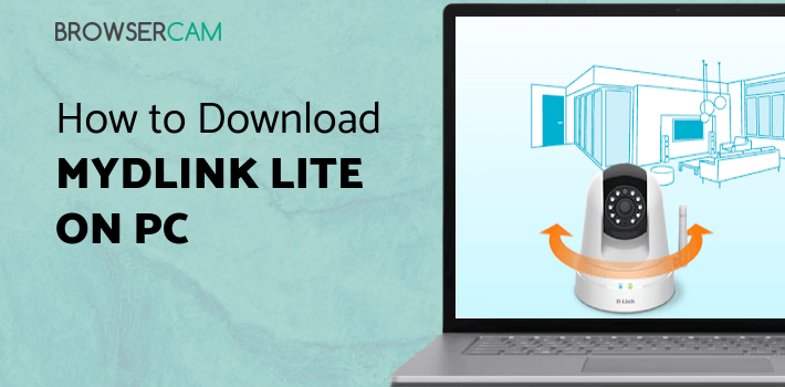 mydlink Lite for PC - How to Install on Windows PC, Mac
