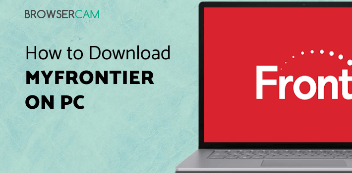 MyFrontier for PC - How to Install on Windows PC, Mac