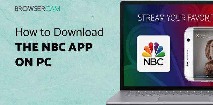 The NBC App for PC - How to Install on Windows PC, Mac