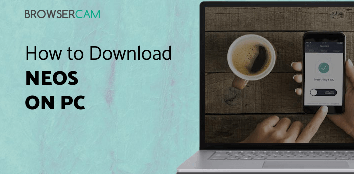 Neos for PC - How to Install on Windows PC, Mac