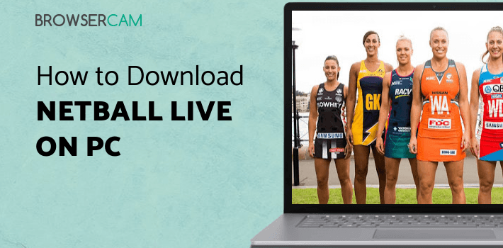 Netball Live Official for PC - How to Install on Windows PC, Mac